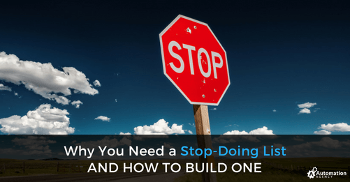 Why You Need a Stop-Doing List | Automation Agency