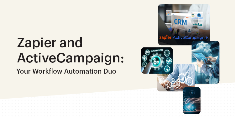 Zapier and ActiveCampaign: Your Workflow Automation Duo - Automation Agency